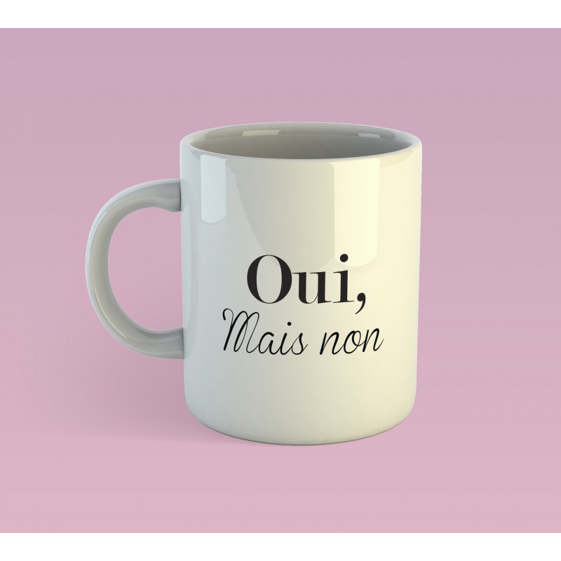 Tasse Oui mais non